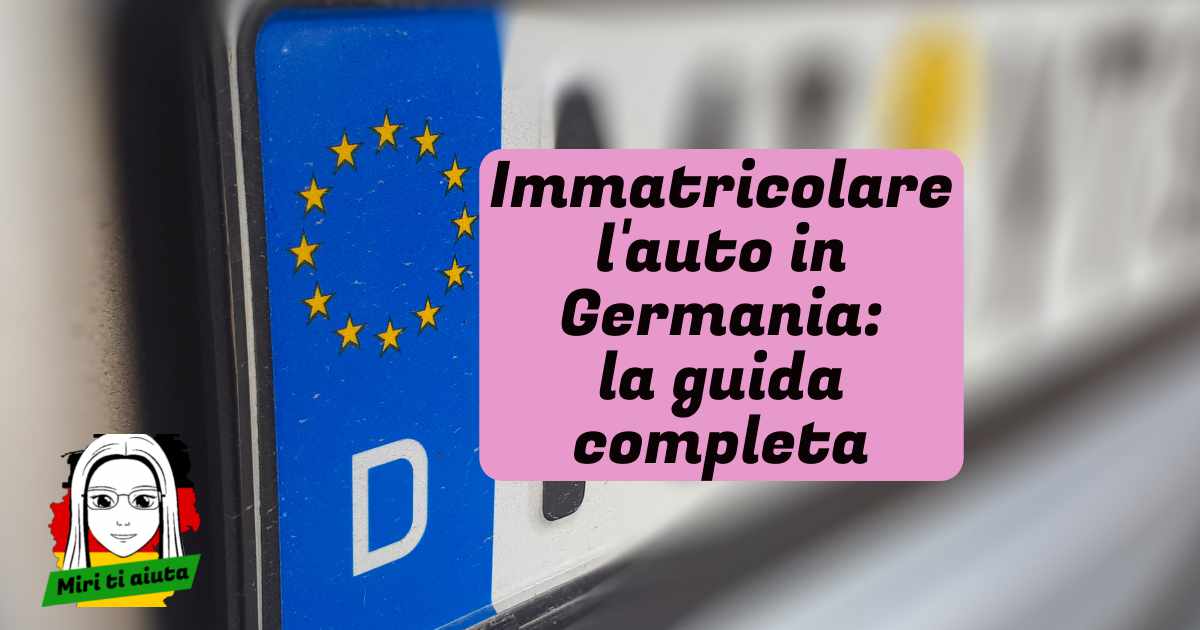 Immatricolare un auto italiana in Germania: guida completa